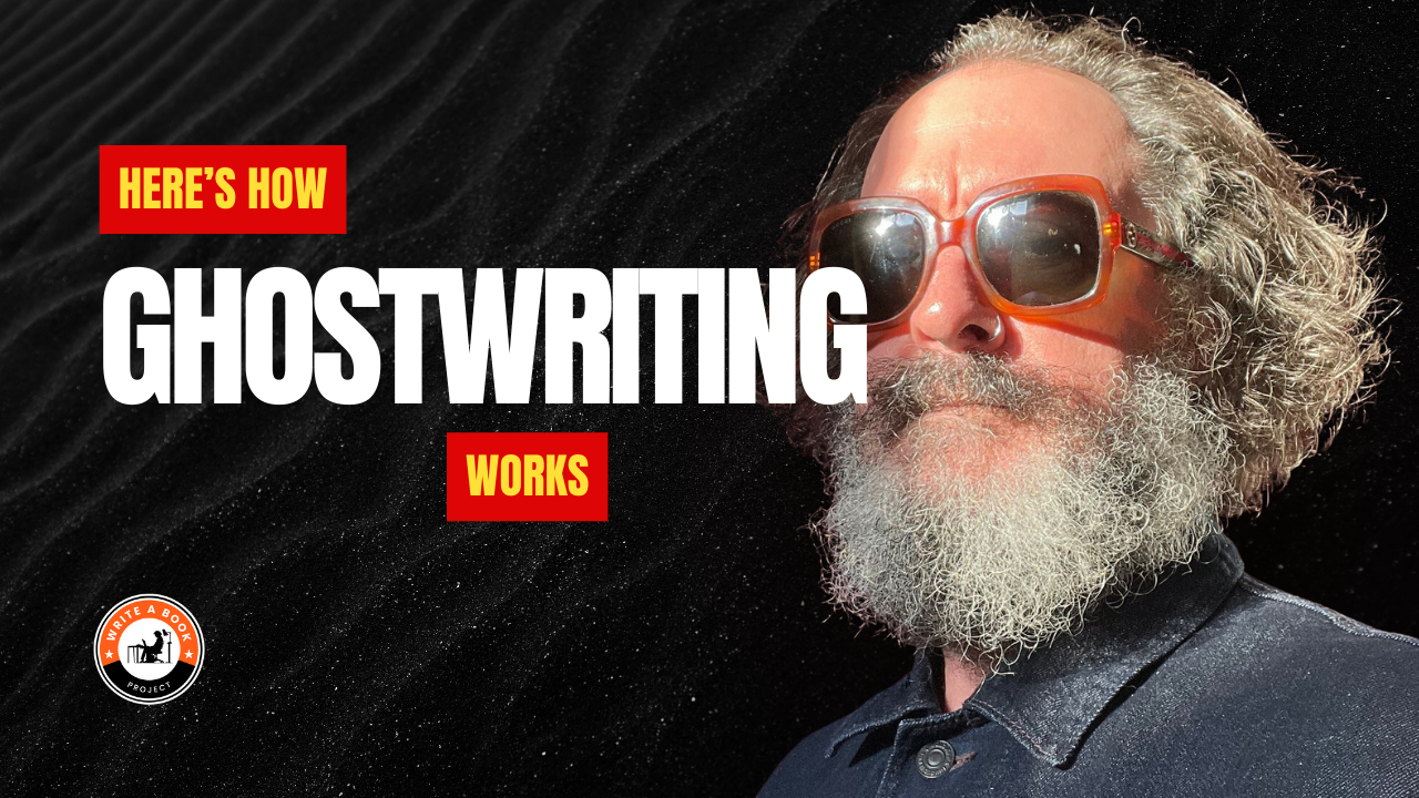 How Ghostwriting Works — Write A Book Project