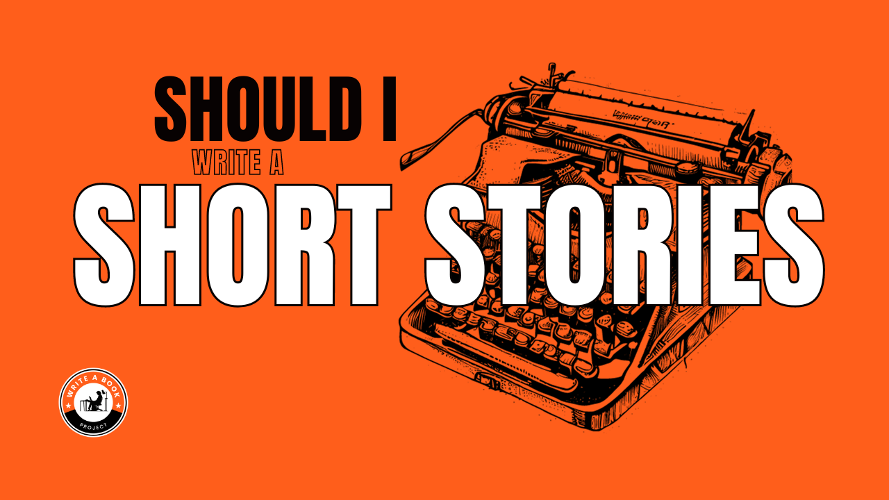 Should I Write Short Stories Write A Book Project should-i-write-short-stories-write-a-book-project