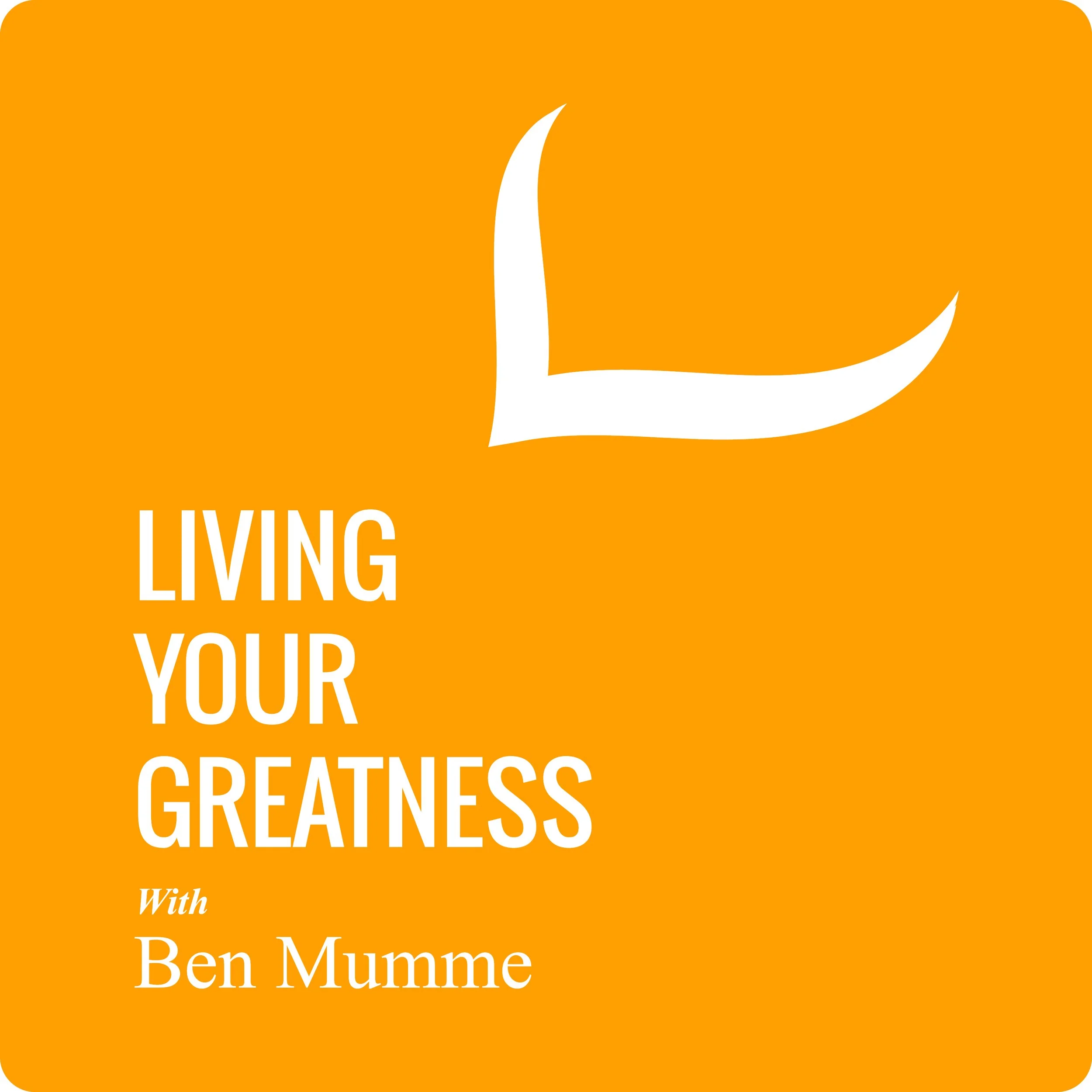 Podcast — Living Your Greatness — Living Your Greatness