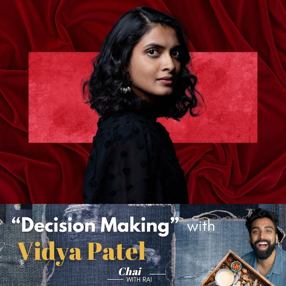 “Decision Making” w/ Vidya Patel — RAIMU