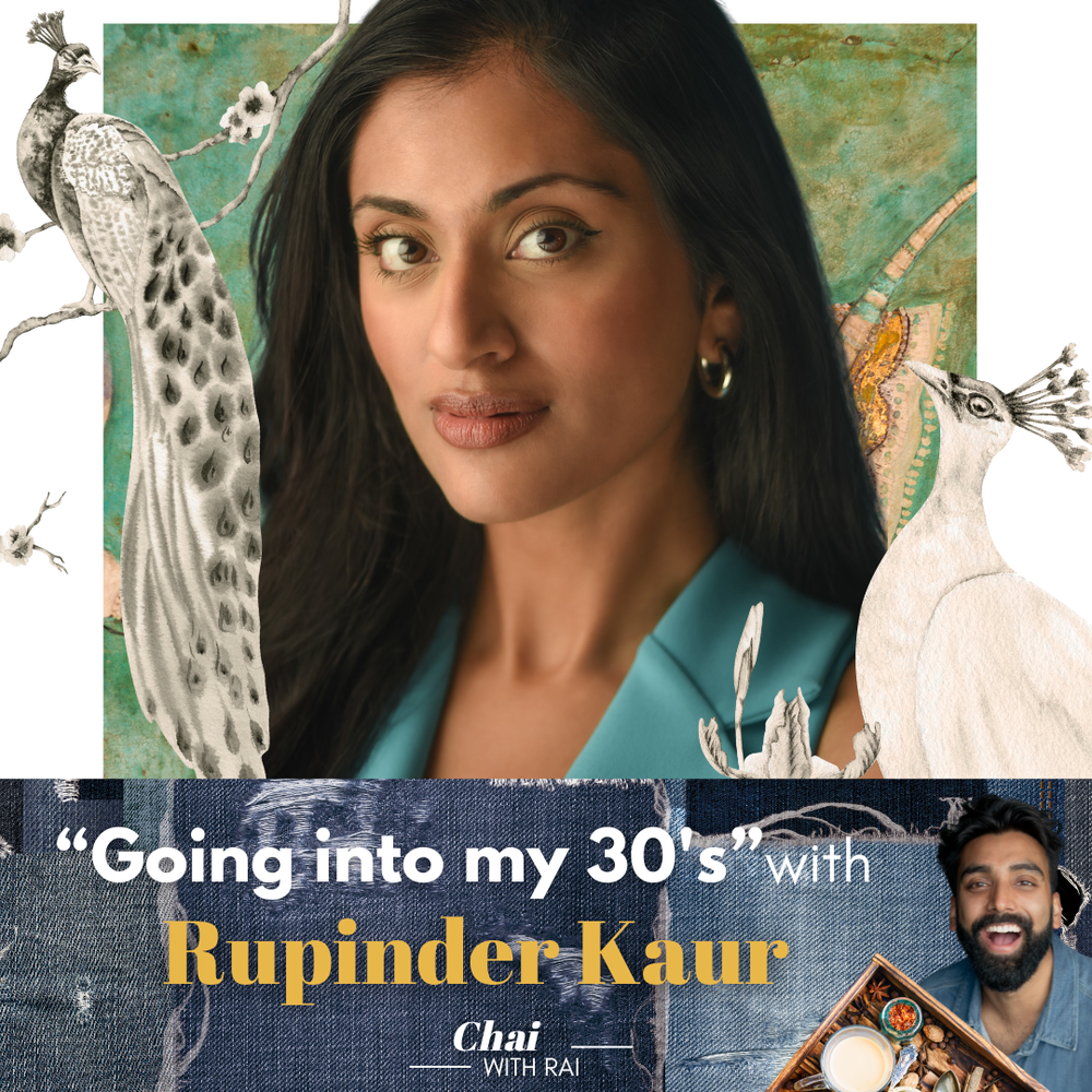 “Going into my 30's” w/ Rupinder Kaur — RAIMU