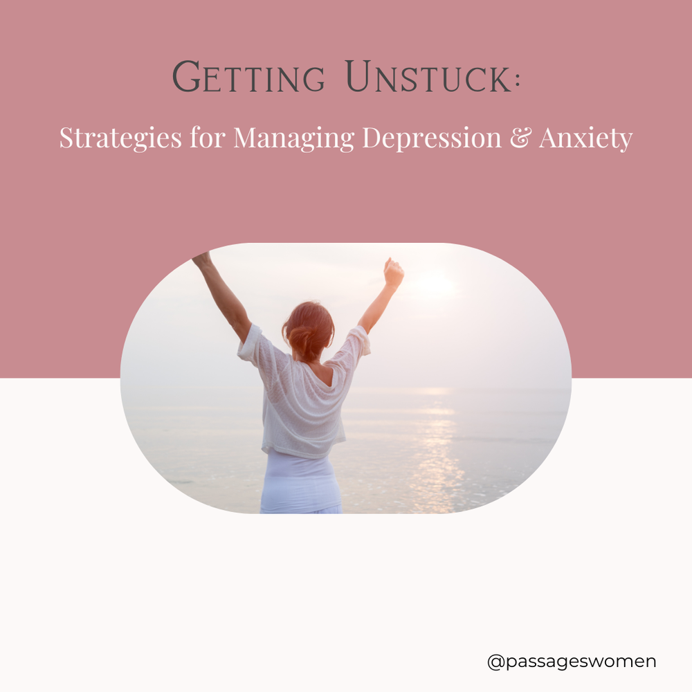 Getting Unstuck: Strategies for Managing Depression & Anxiety — Passages