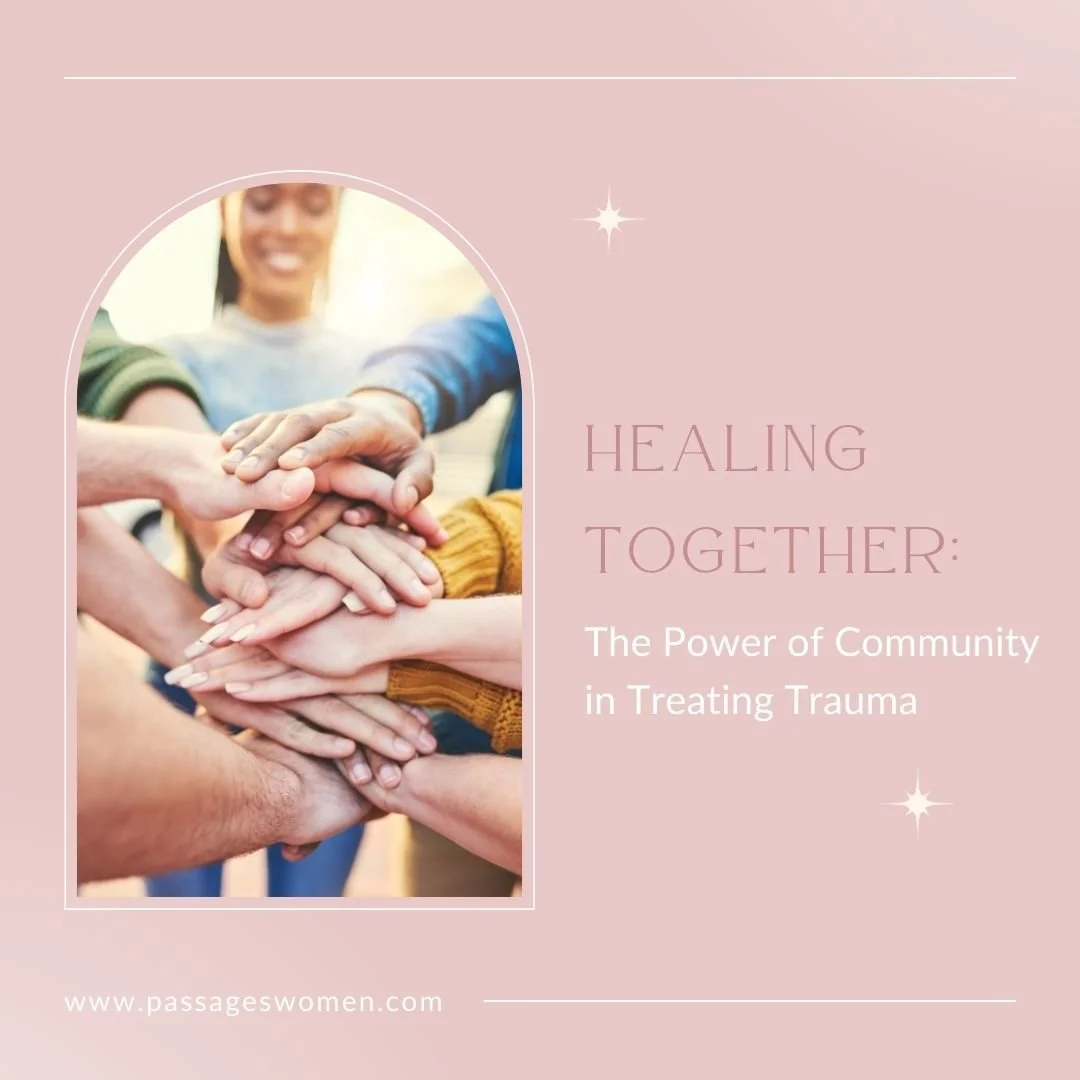 Healing Together: The Power of Community in Treating Trauma — Passages