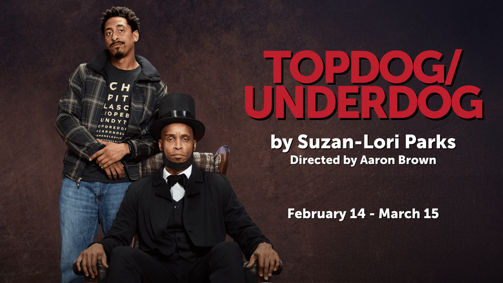 TOPDOG/UNDERDOG — 4th Wall Theatre Company