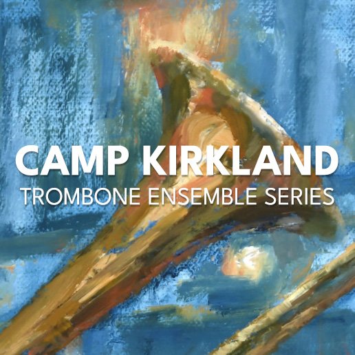 Trombone Quintet — Camp Kirkland Music Arrangements — Camp Kirkland