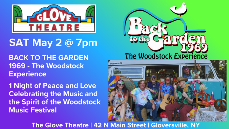 BACK TO THE GARDEN 1969: THE WOODSTOCK EXPERIENCE — The Glove Theatre