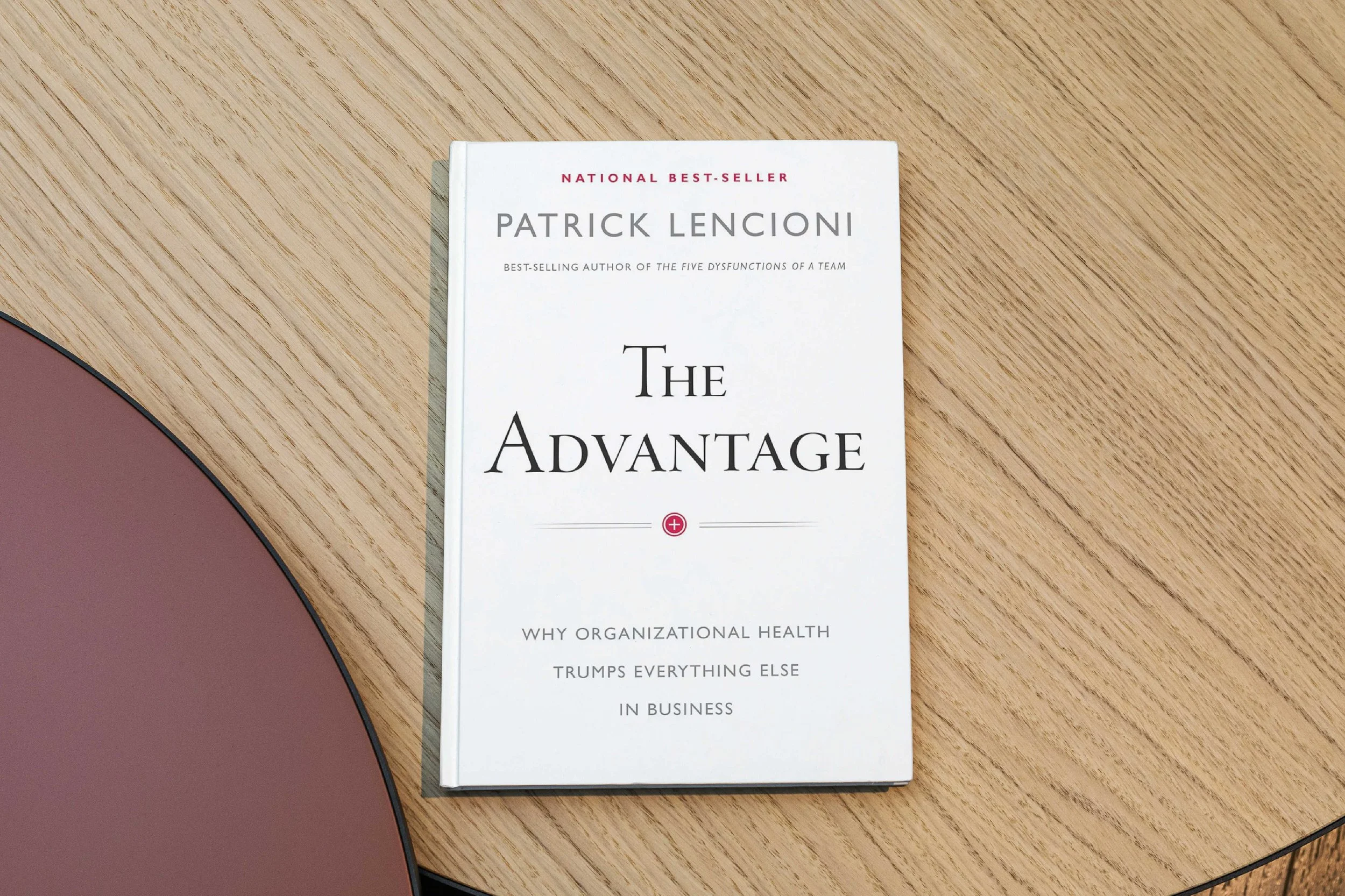The Advantage by Patrick Lencioni. Book Summary — Why Then How