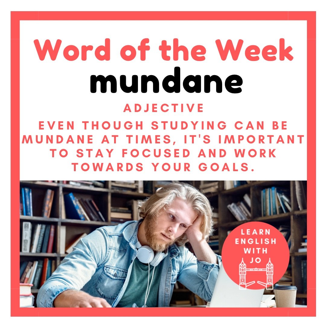English Word Of The Week Mundane — Learn English With Jo