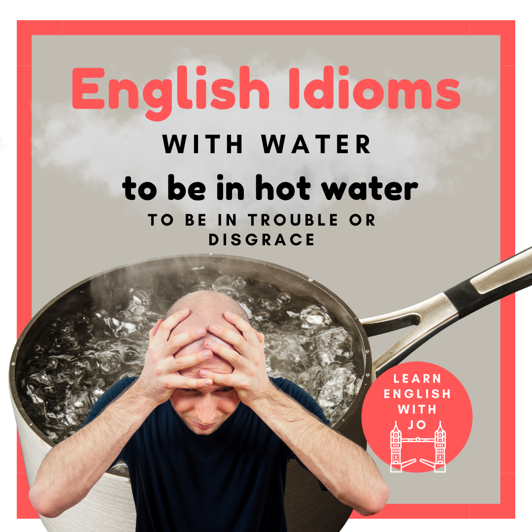 English idioms about water (with meanings and examples) — Learn English ...