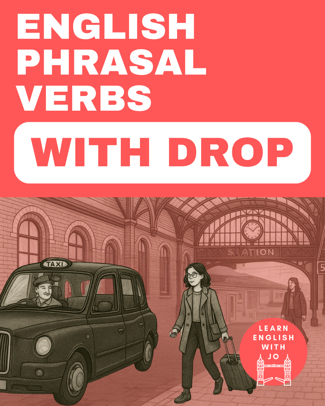 10 English Phrasal Verbs with Drop — Learn English With Jo