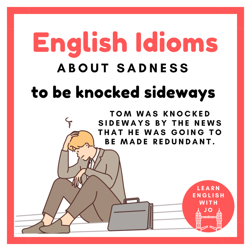 English Idioms about sadness. — Learn English With Jo