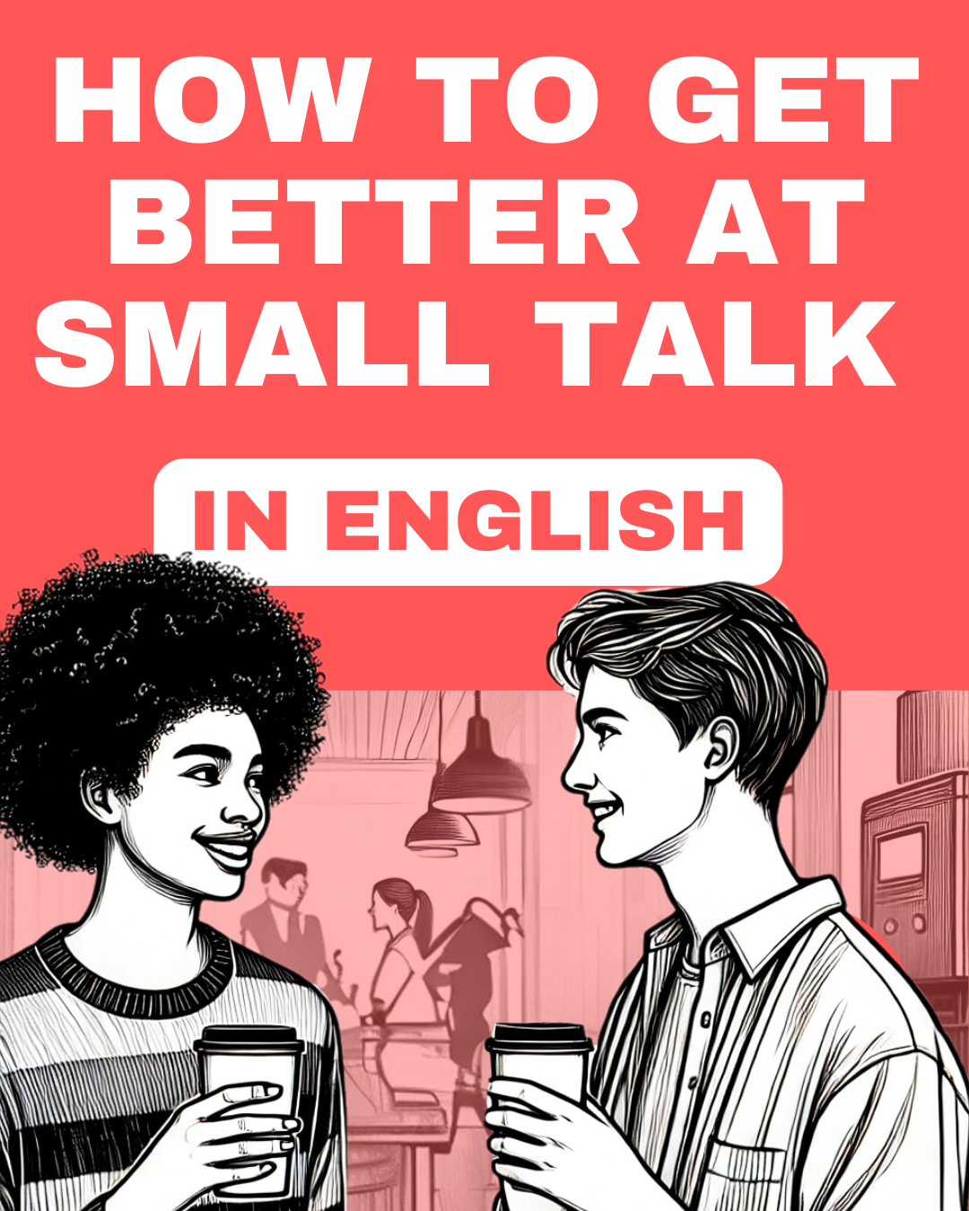 How to Get Better at Small Talk in English — Learn English With Jo