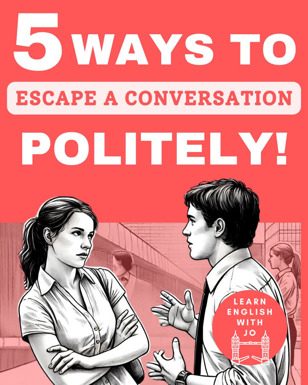 How to Politely End a Conversation in English — Learn English With Jo