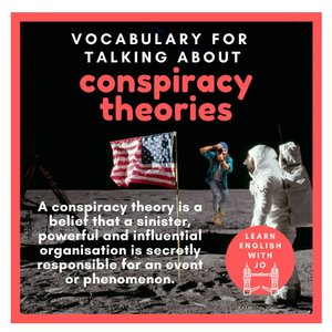 Talking about conspiracy theories in English. — Learn English With Jo