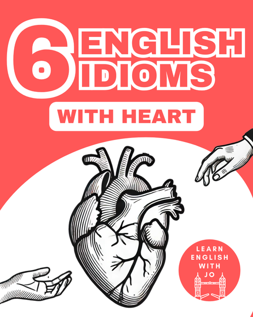 Learn English idioms with heart — Learn English With Jo