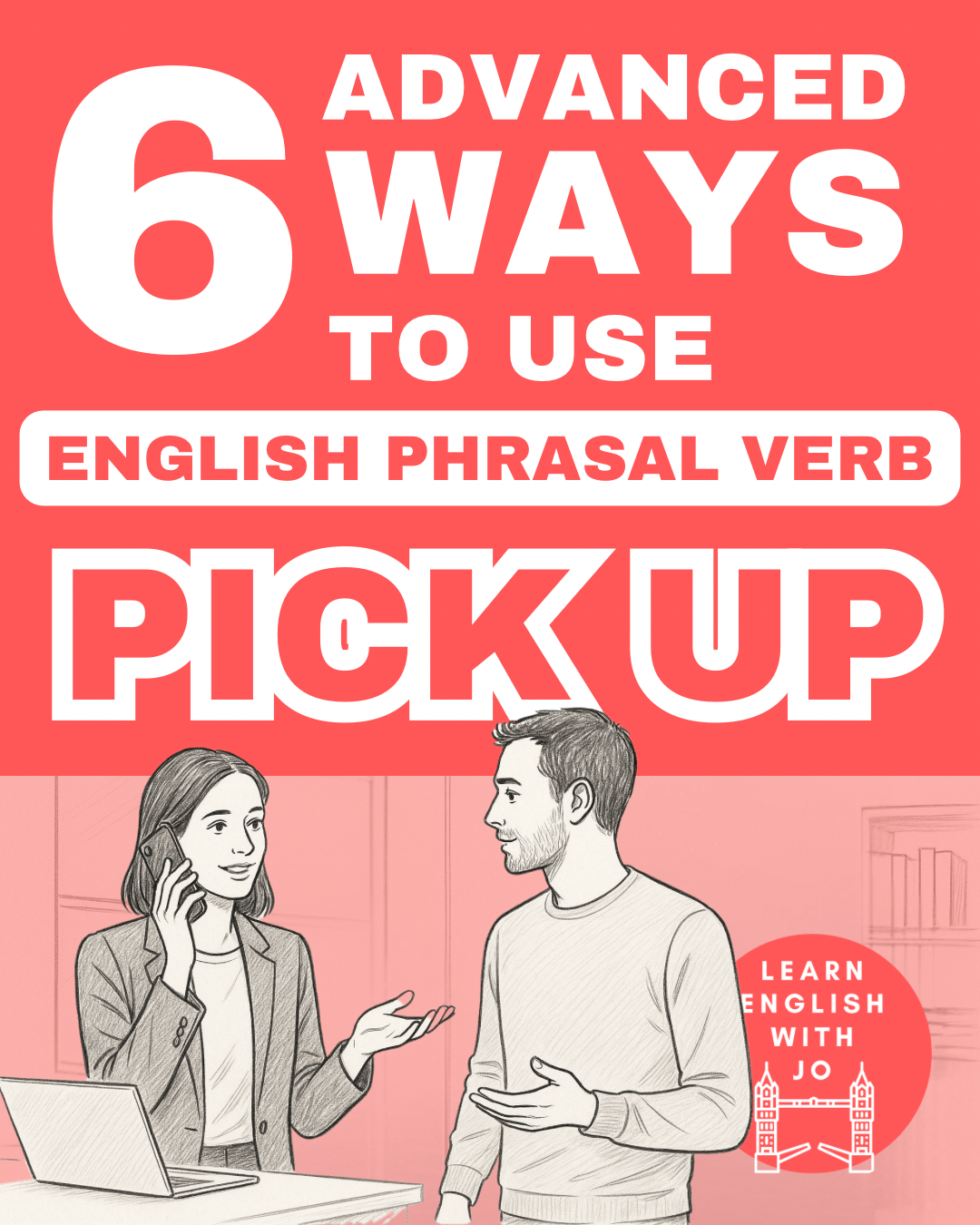 6 Advanced Meanings of the English Phrasal Verb ‘Pick Up’ — Learn ...