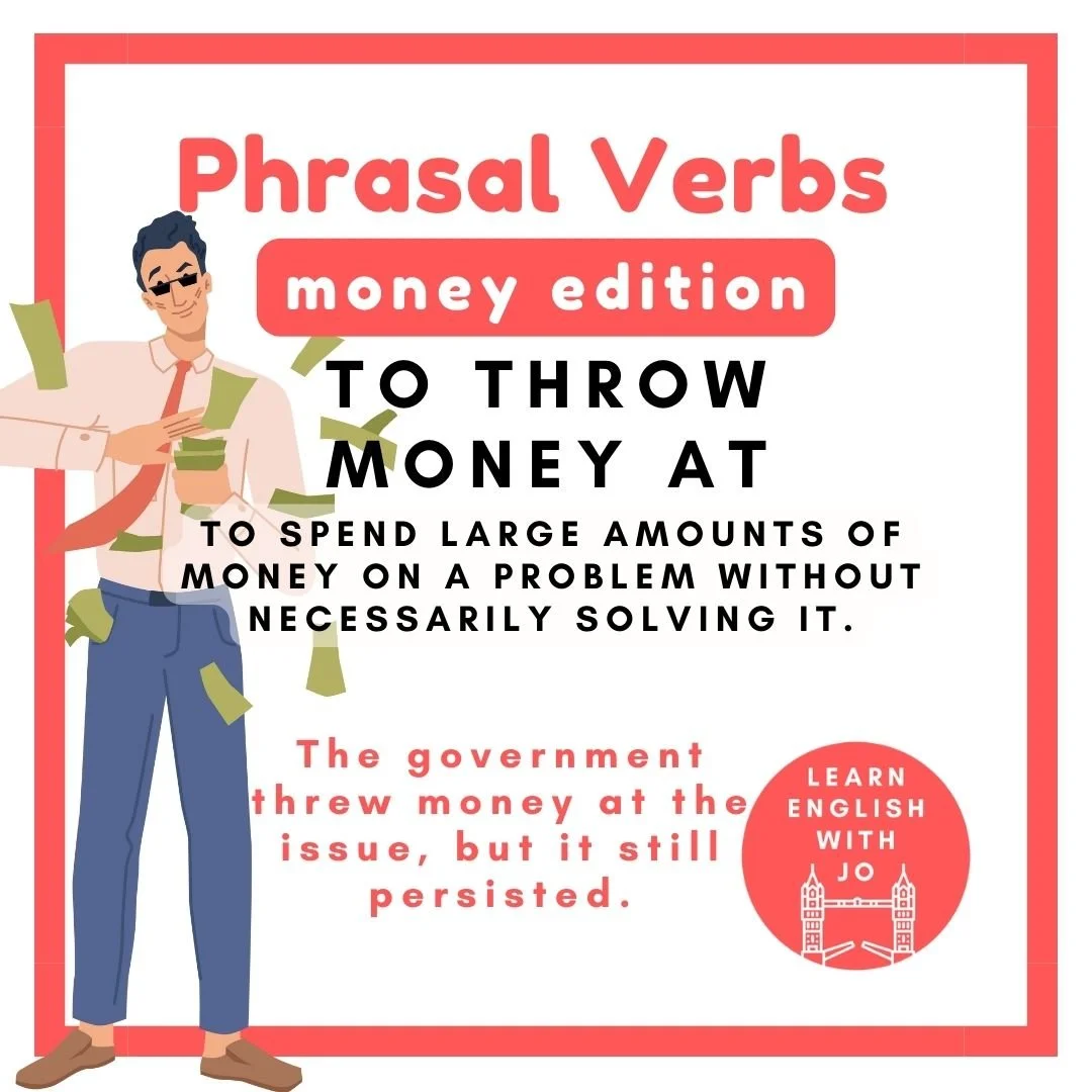 Phrasal verbs for talking about money. — Learn English With Jo