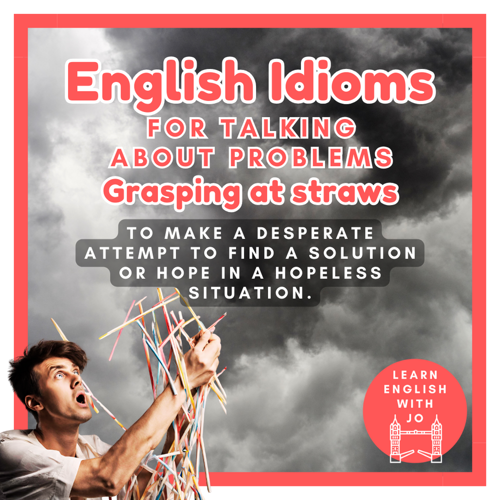 Learn English idioms for talking about problems — Learn English With Jo