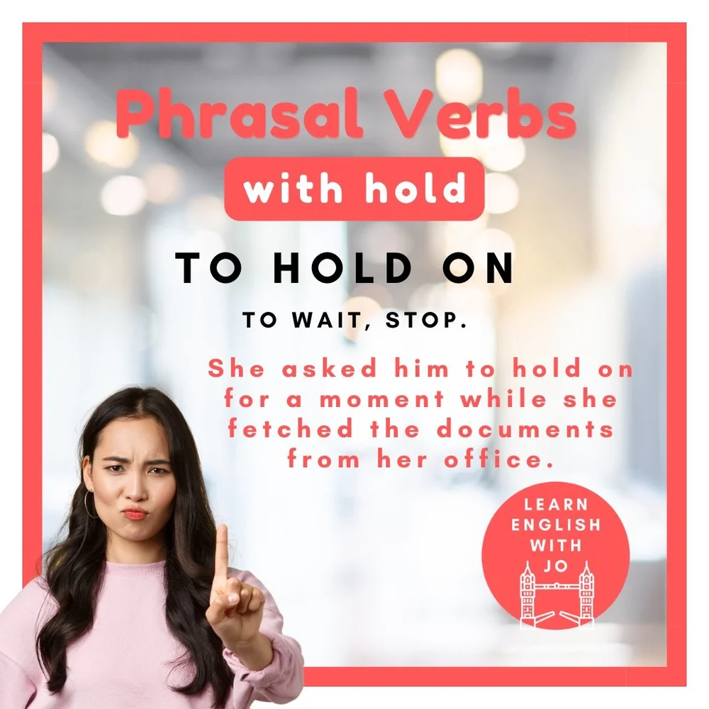 English phrasal verbs with ‘hold’ — Learn English With Jo