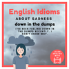 English Idioms about sadness. — Learn English With Jo