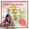 English phrasal verbs with pick — Learn English With Jo