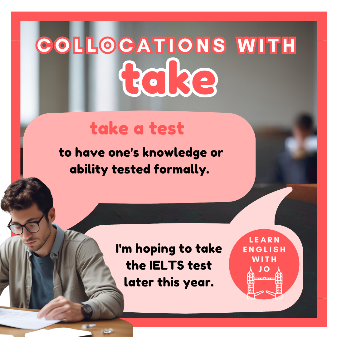 Common English collocations with ‘take.’ — Learn English With Jo
