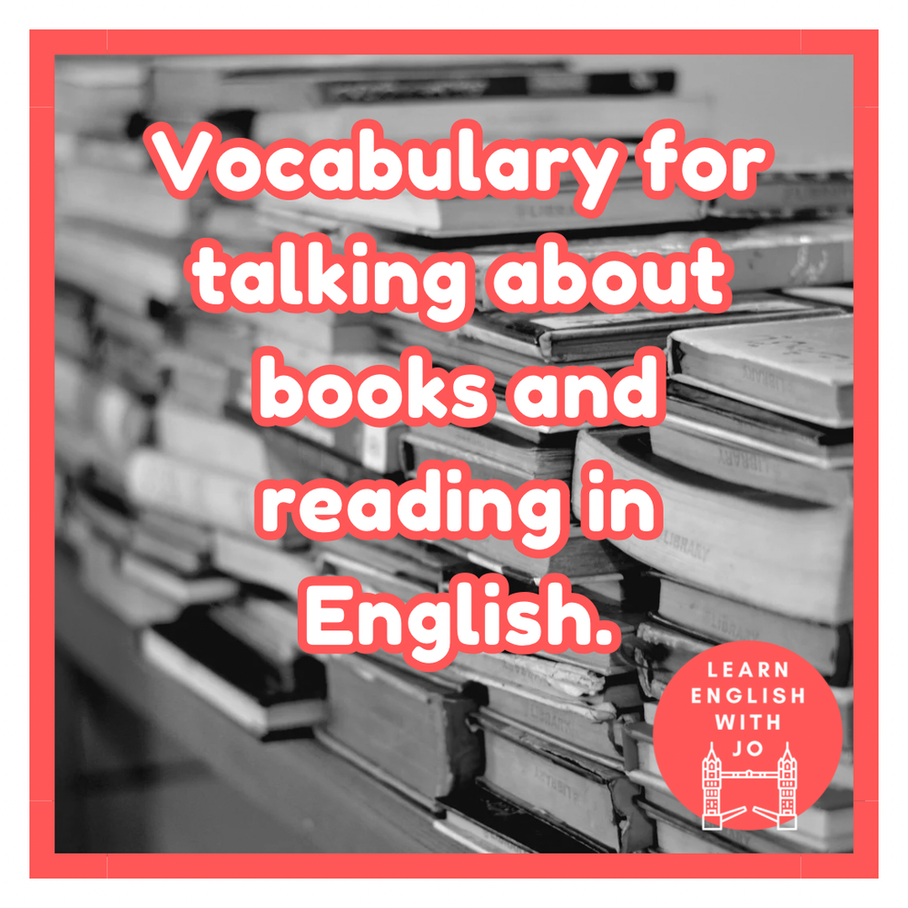 Talking about books and reading in English. — Learn English With Jo