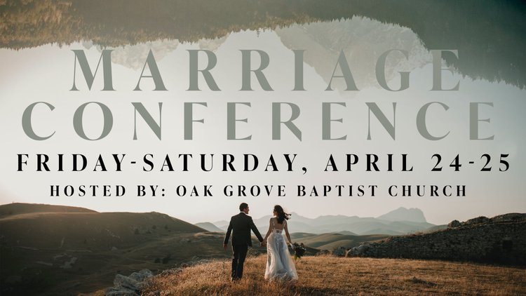 Marriage Conference — Oak Grove Baptist Church
