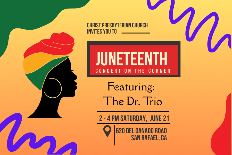 Juneteenth Family Festival — Christ Presbyterian Church in Terra Linda