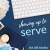 Showing Up To Serve — Lead With Intention
