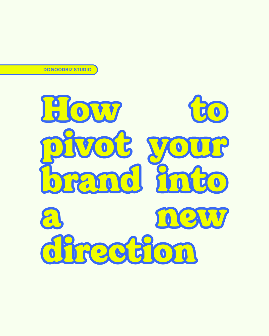 How To Sustainably Pivot Your Brand Into a New Direction — Do Good Biz ...