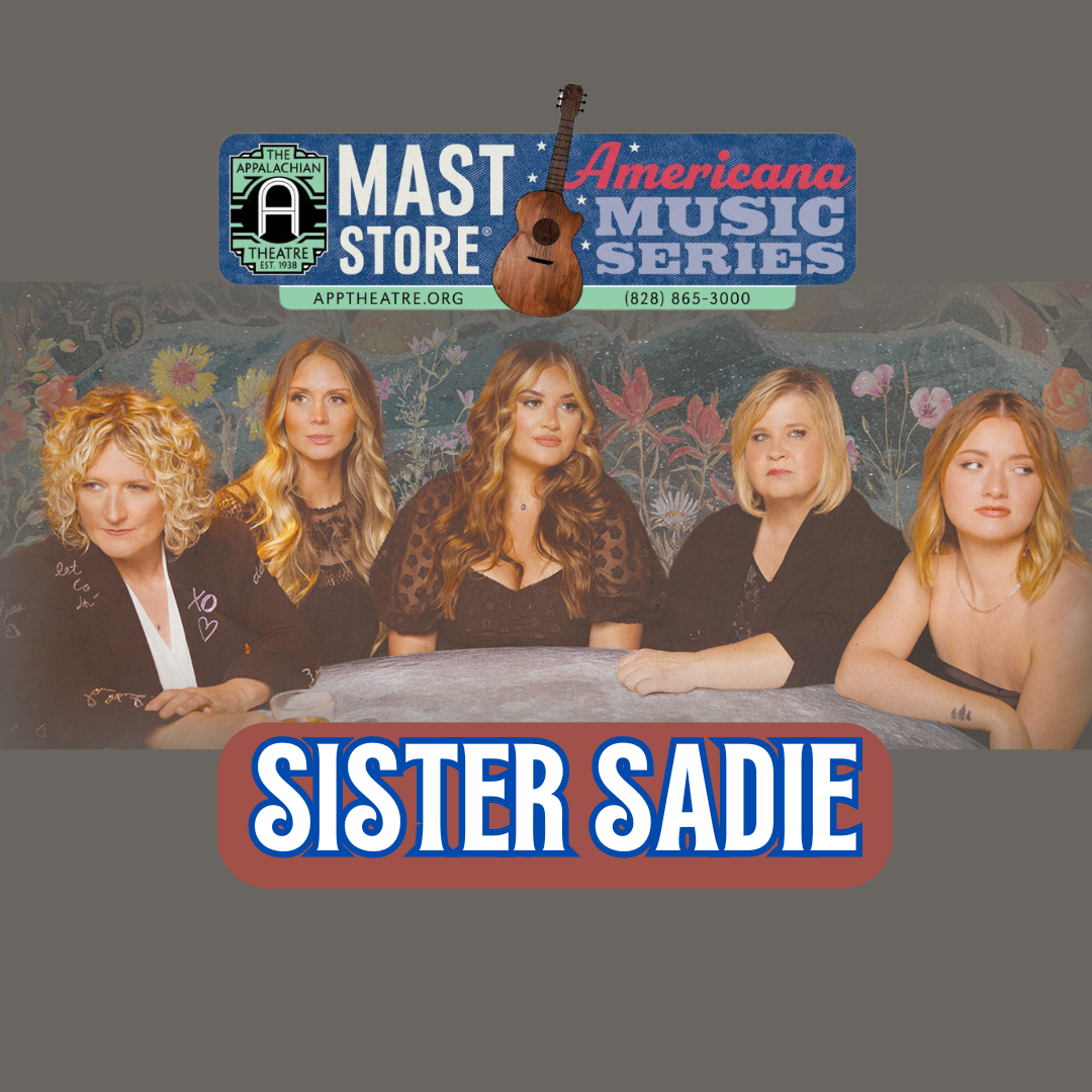 An Evening with Sister Sadie — The Appalachian Theatre of the High Country