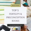 My Favourite Fertility and Preconception Books — Aubergine & Olive