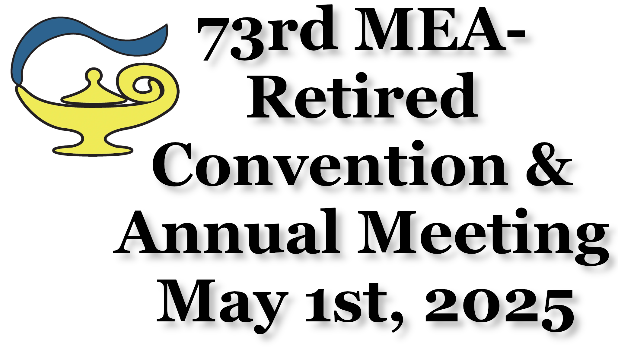 73rd MEA-Retired Convention & Annual Meeting — Augusta Civic Center