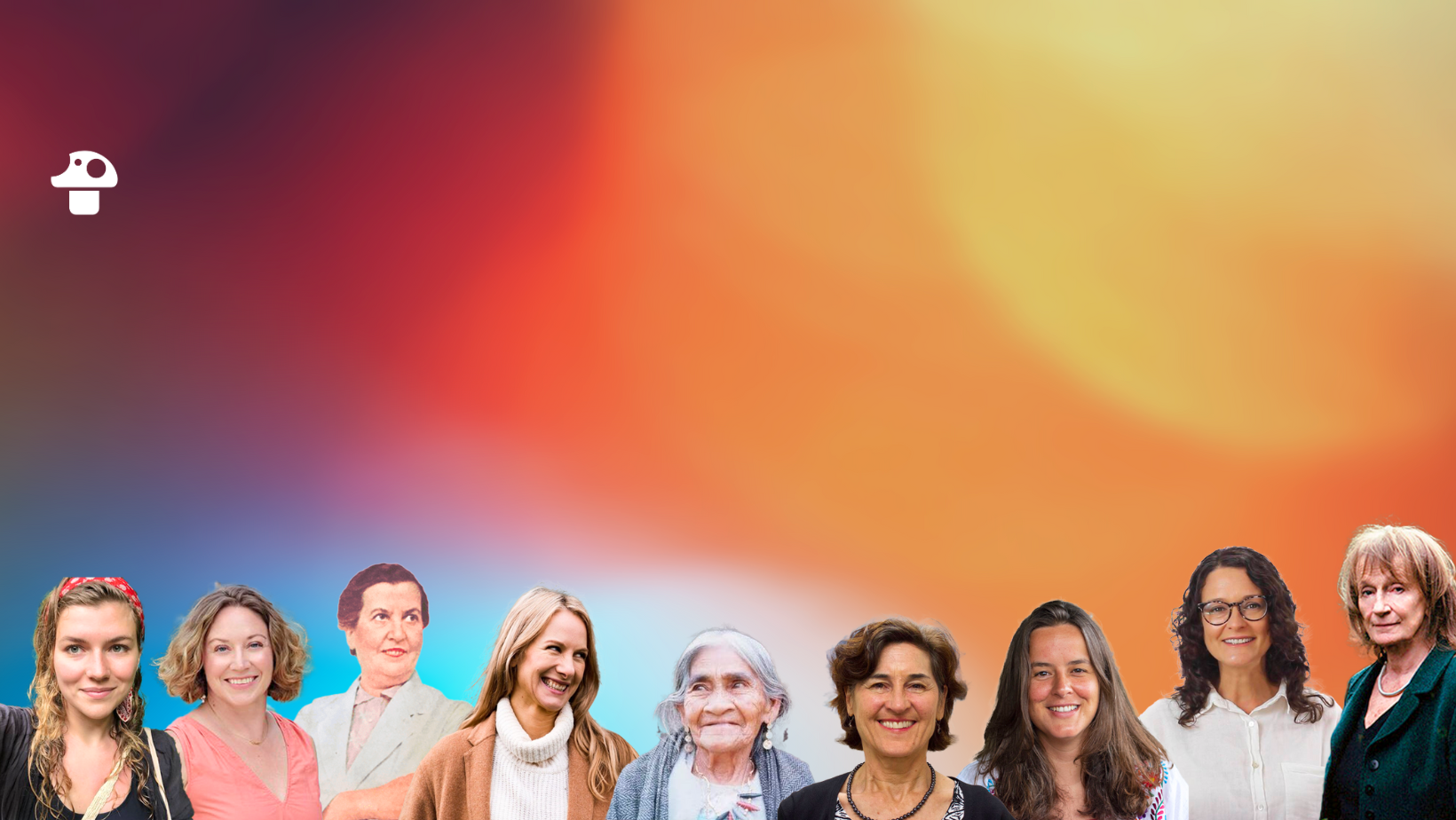 Trailblazing Women Who Shaped Psilocybin: Plus Bonus Features ...