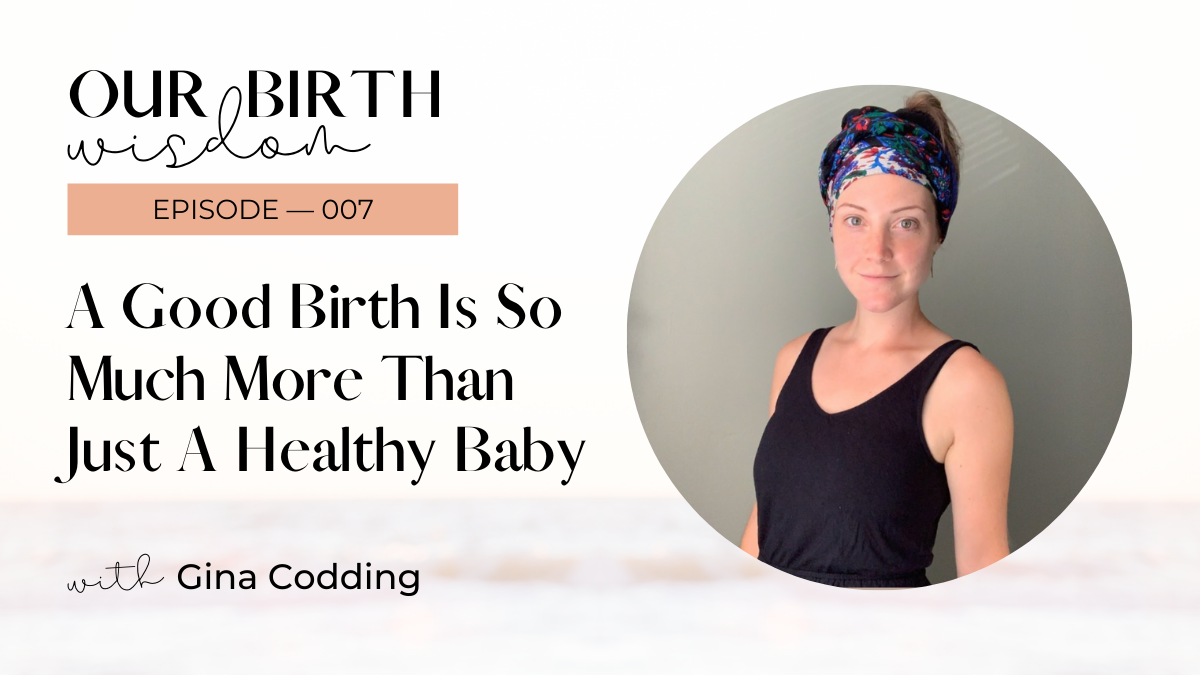A Good Birth is So Much More Than Just a Healthy Baby — The Autonomy ...