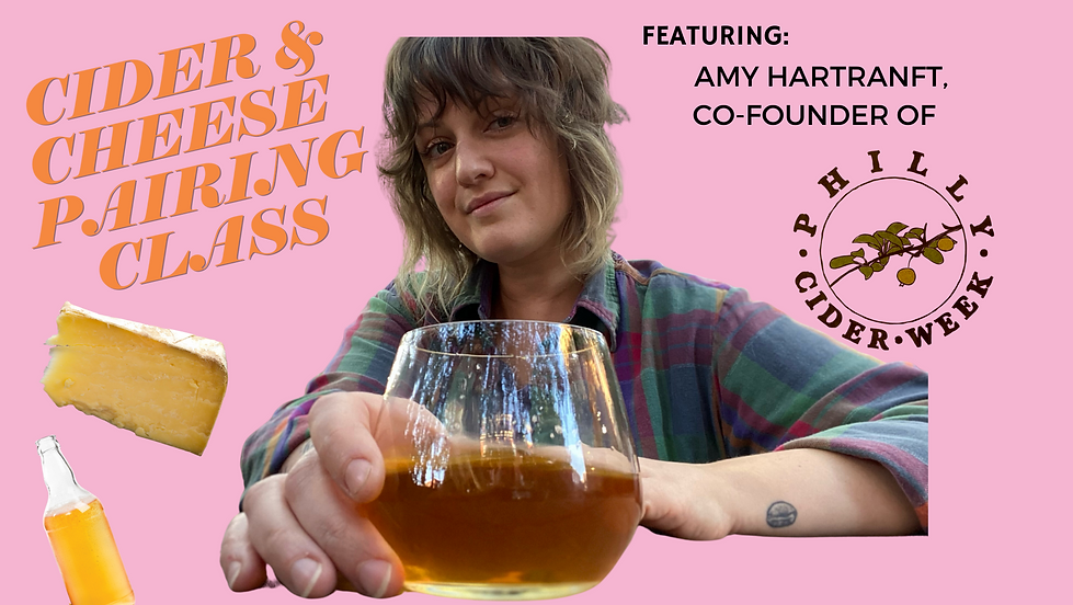 Cider & Cheese Pairing Class w/Amy Hartranft & Julia Birnbaum — Philly ...