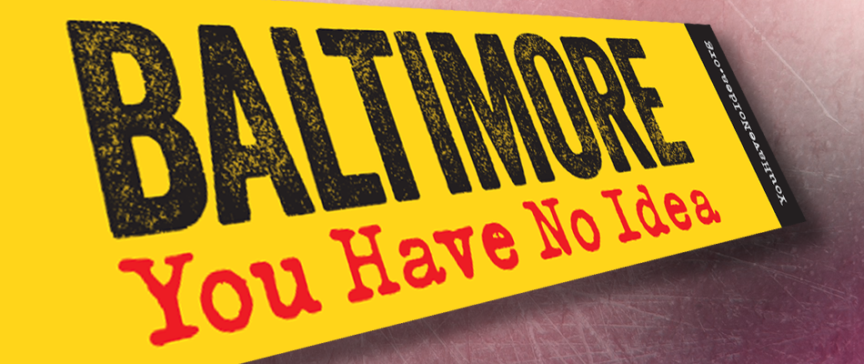 Baltimore, You Have No Idea Sticker — Plays by Dan Rodricks