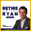 Retire With Ryan Podcast - Ready For Retirement?
