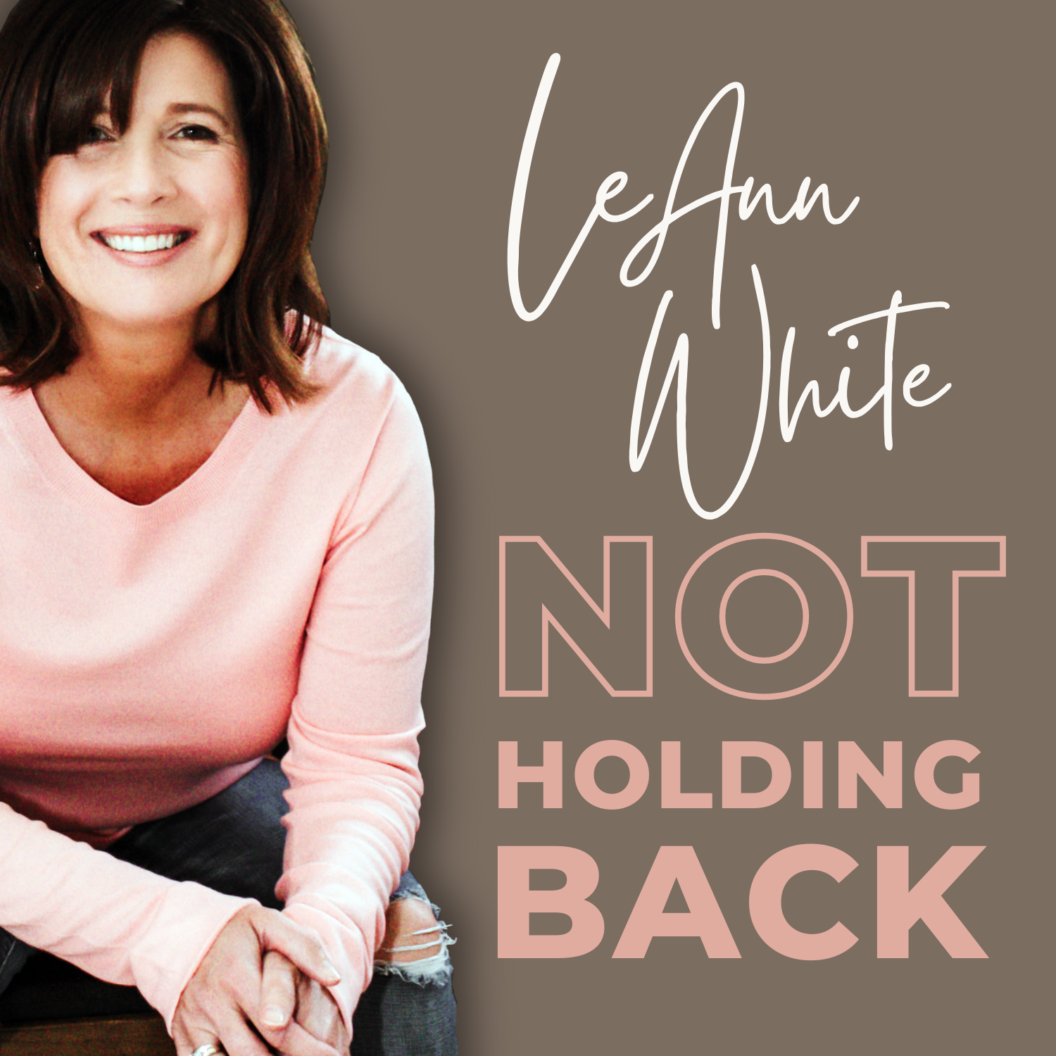Not Holding Back PODCAST — LeAnn White