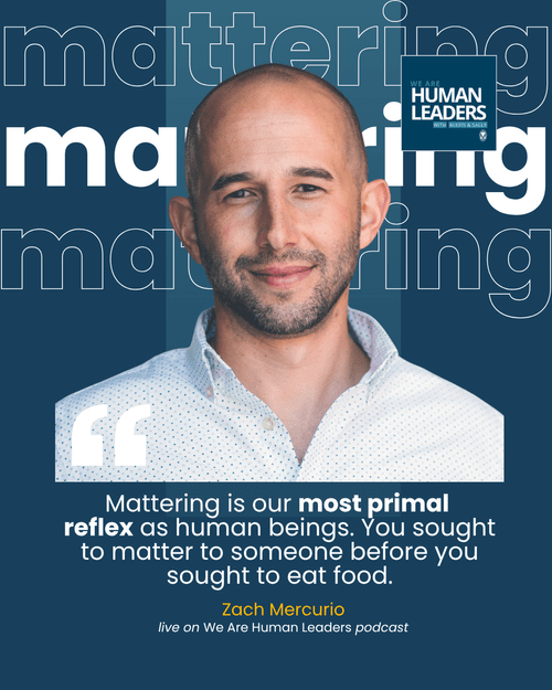 The Power of Mattering at Work — Human Leaders