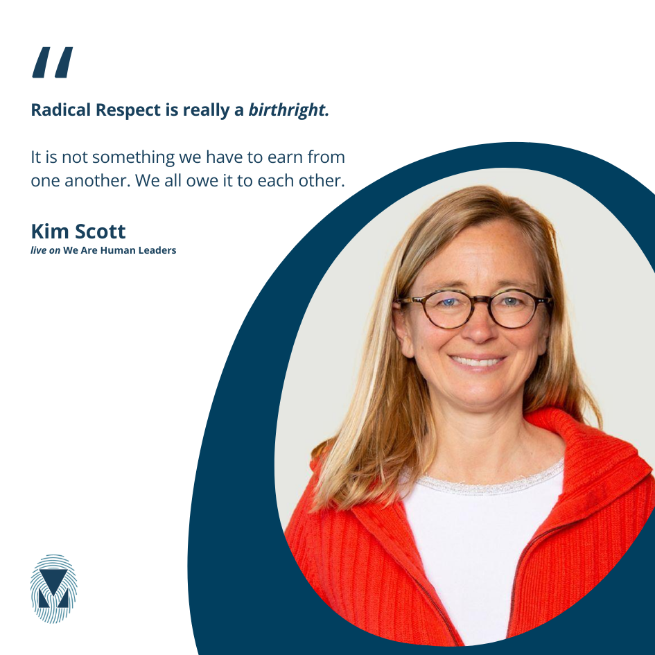 Radical Respect with Kim Scott — Human Leaders