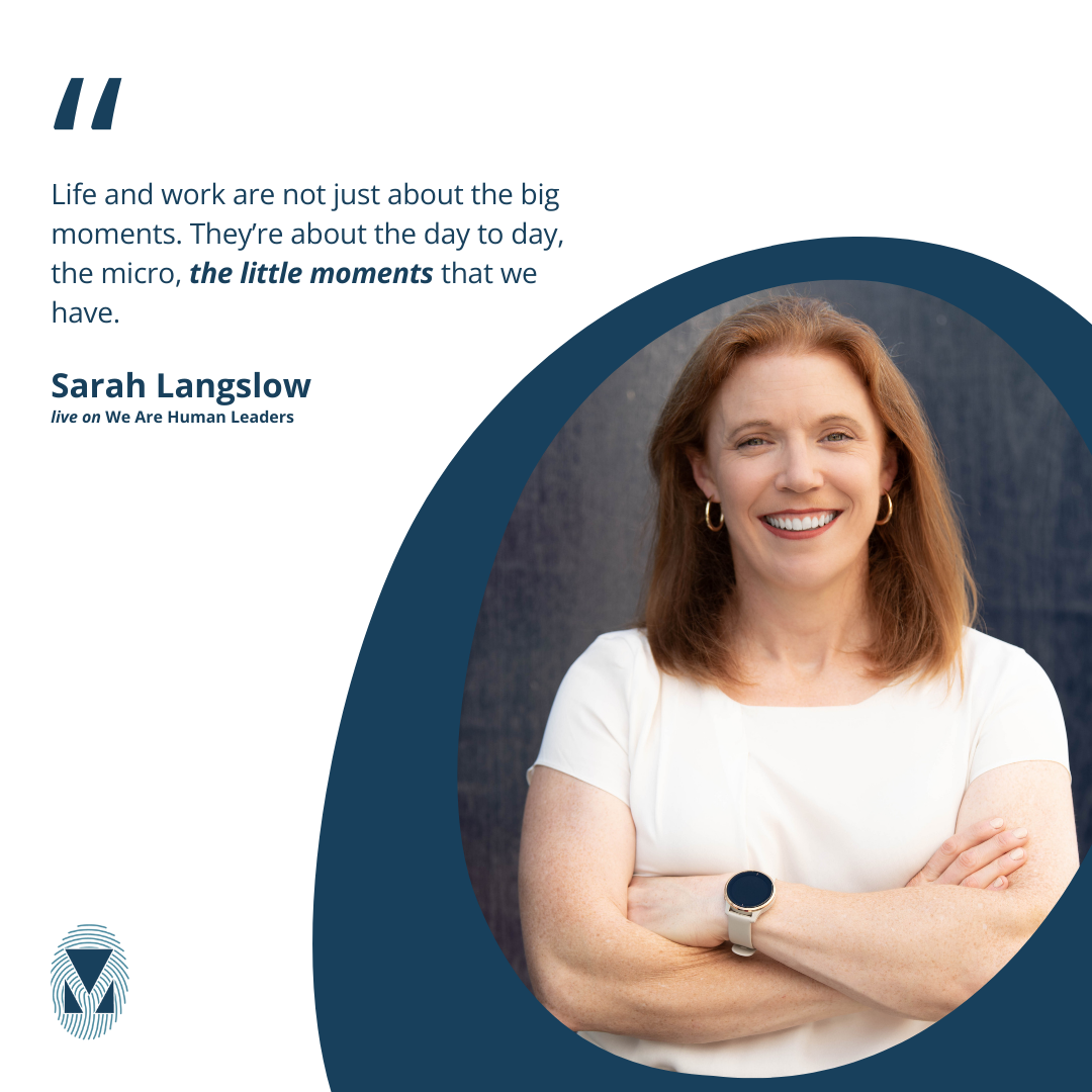 The Power of Micro-Interactions for Impactful Leadership with Sarah ...