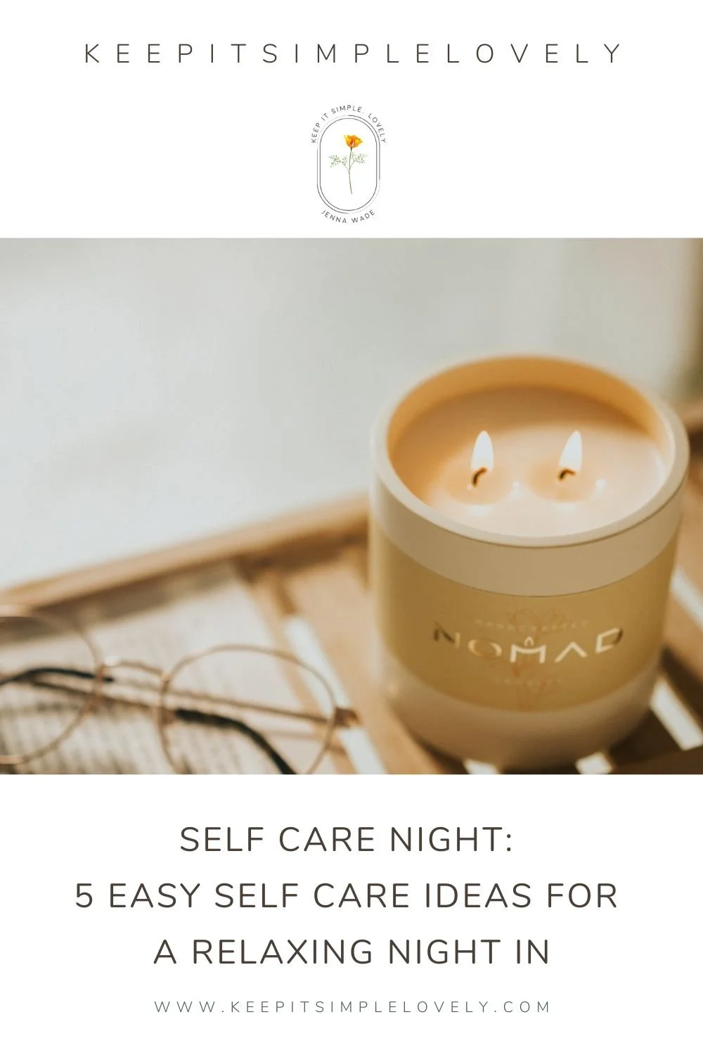Self Care Night: 5 Easy Self Care Ideas for a Relaxing Night In — Keep ...