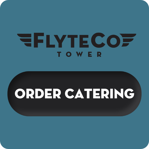 Takeout - Delivery - Catering — FlyteCo Tower