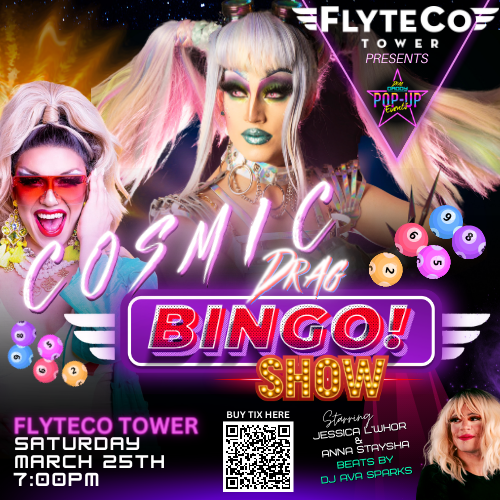 Bingo…Cosmic and Drag — FlyteCo Tower