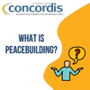 What is Peacebuilding — Concordis International
