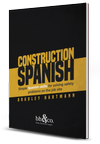 Guide to Key Spanish Words for Construction | Bradley Hartmann & Co