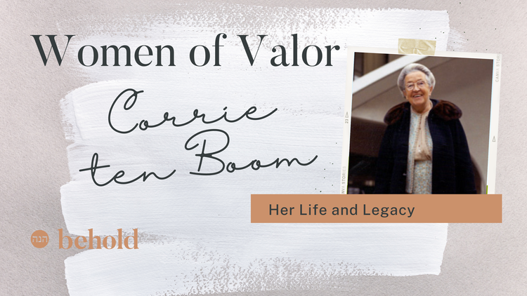 Women of Valor: Corrie ten Boom — The Behold Collective