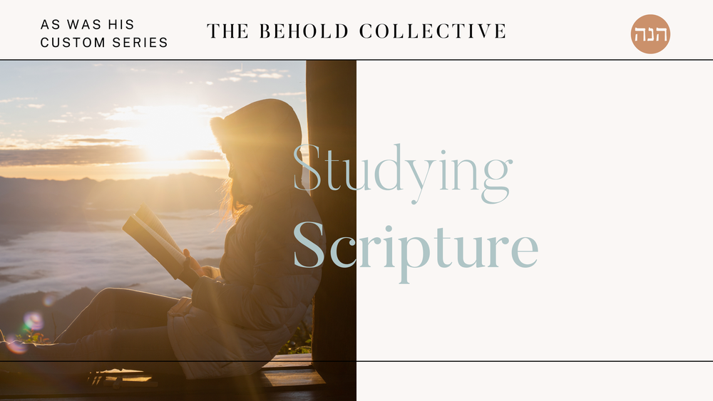 As Was His Custom: Studying Scripture and Meditation — The Behold ...